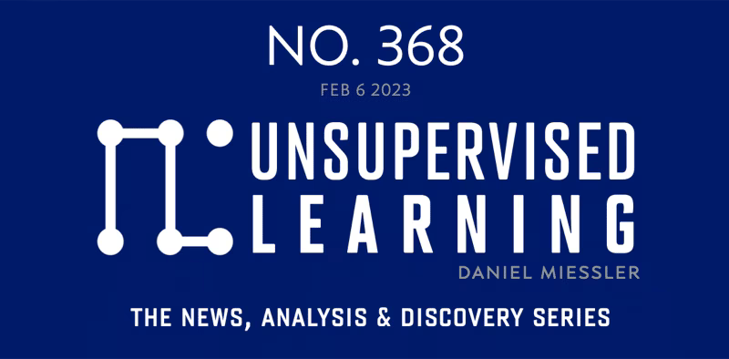 Unsupervised Learning Newsletter NO. 368 | Daniel Miessler