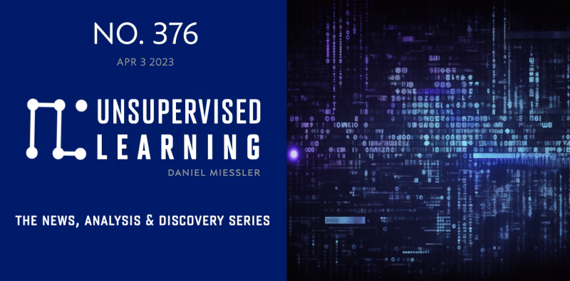 Unsupervised Learning Newsletter NO. 376 | Daniel Miessler