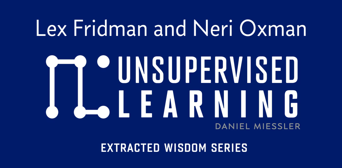 Topics, Insights, and Resources from the Neri Oxman and Lex Fridman ...